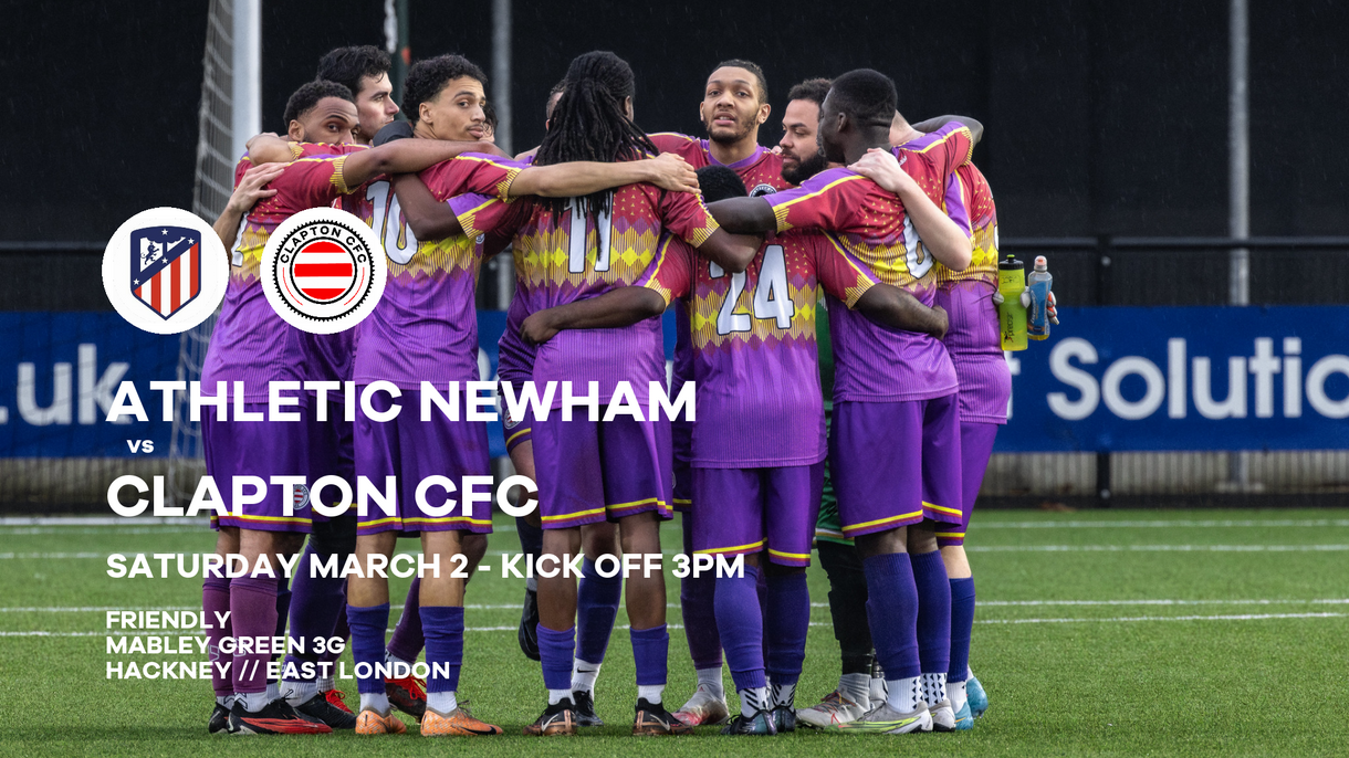Athletic Newham vs Clapton CFC preview: Friendly for men's first team ...