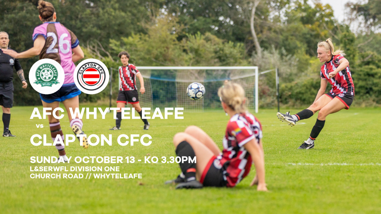 AFC Whyteleafe vs Clapton CFC preview: Long away day for Women's First Team - Clapton Community FC